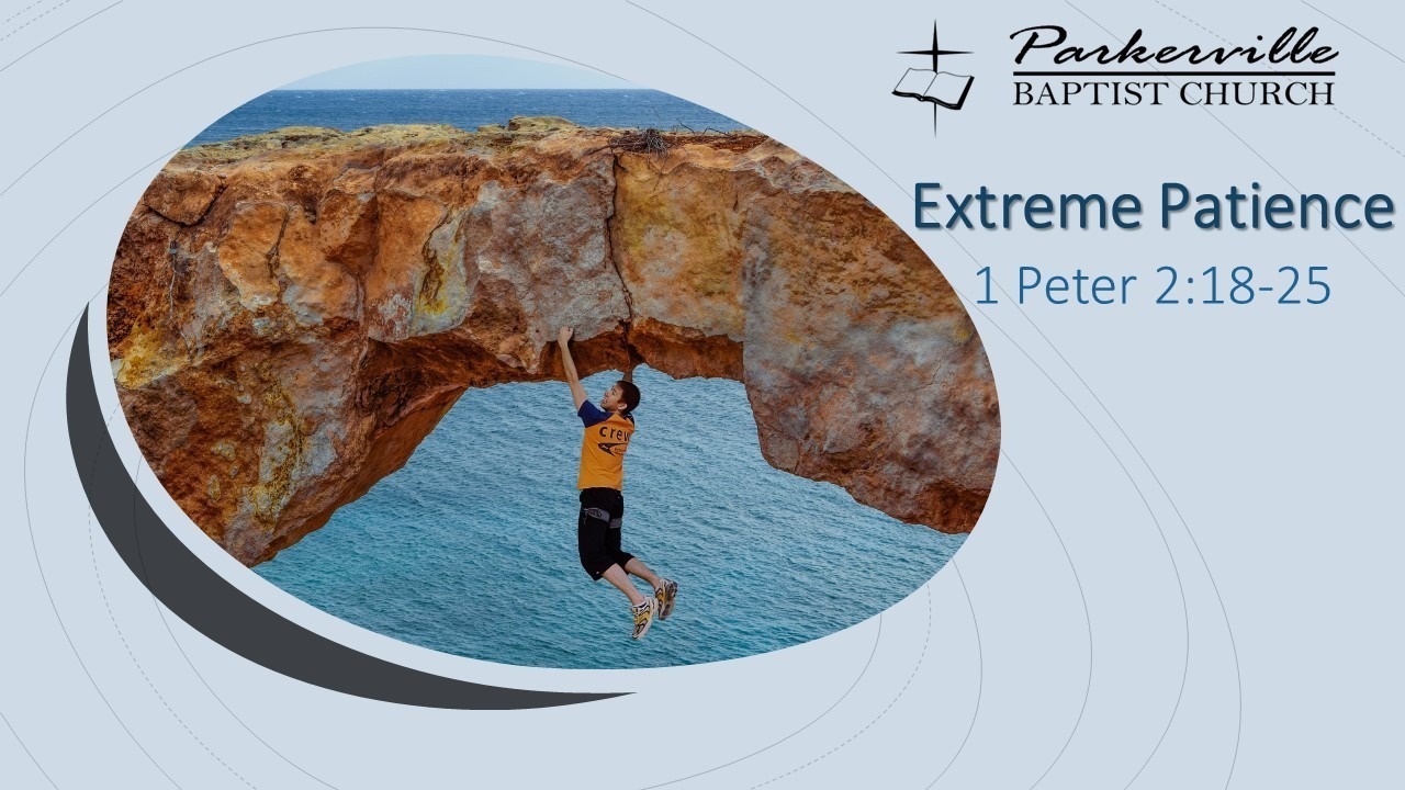 Extreme Patience | Parkerville Baptist Church