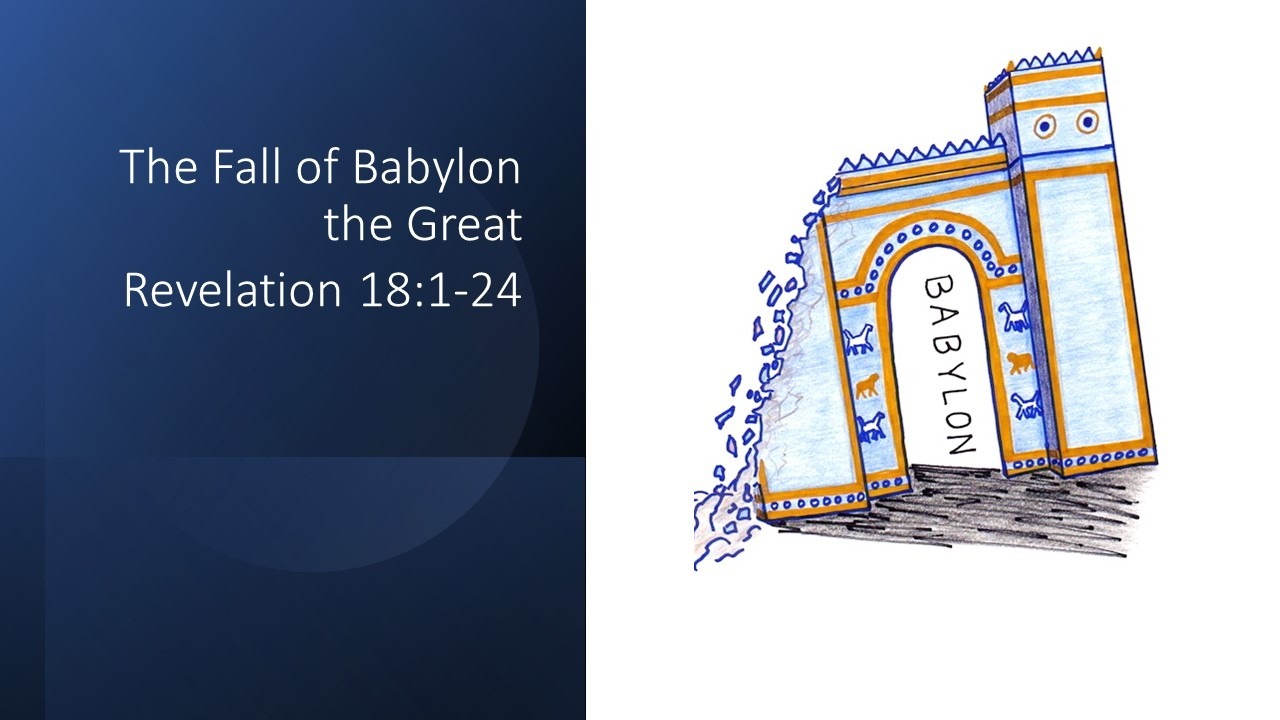 The Fall of Babylon the Great | Parkerville Baptist Church