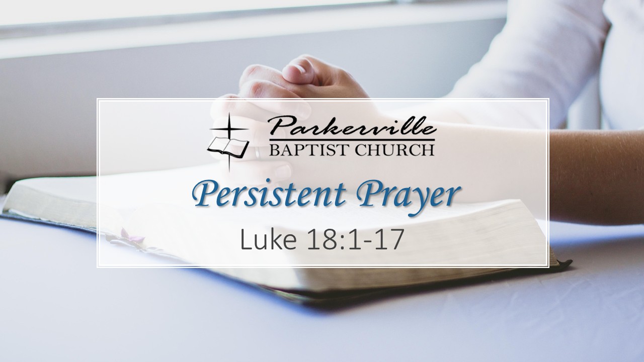 Persistent Prayer | Parkerville Baptist Church