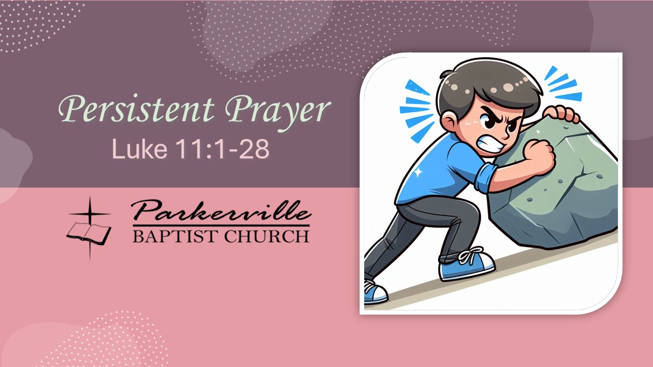 Persistent Prayer | Parkerville Baptist Church