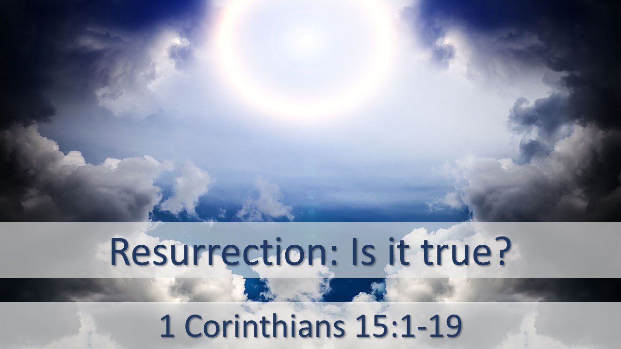 Resurrection: Is it true? | Parkerville Baptist Church