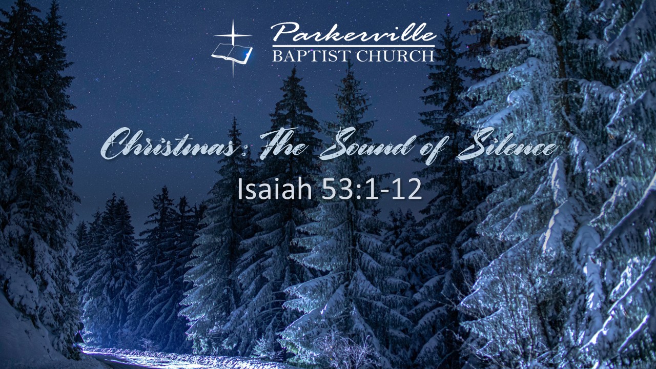 Christmas: The Sound of Silence | Parkerville Baptist Church