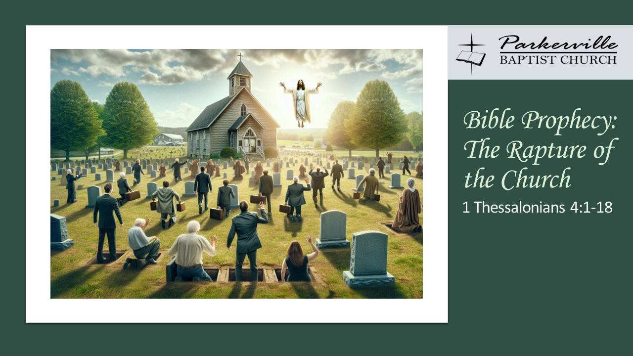 The Rapture of the Church | Parkerville Baptist Church