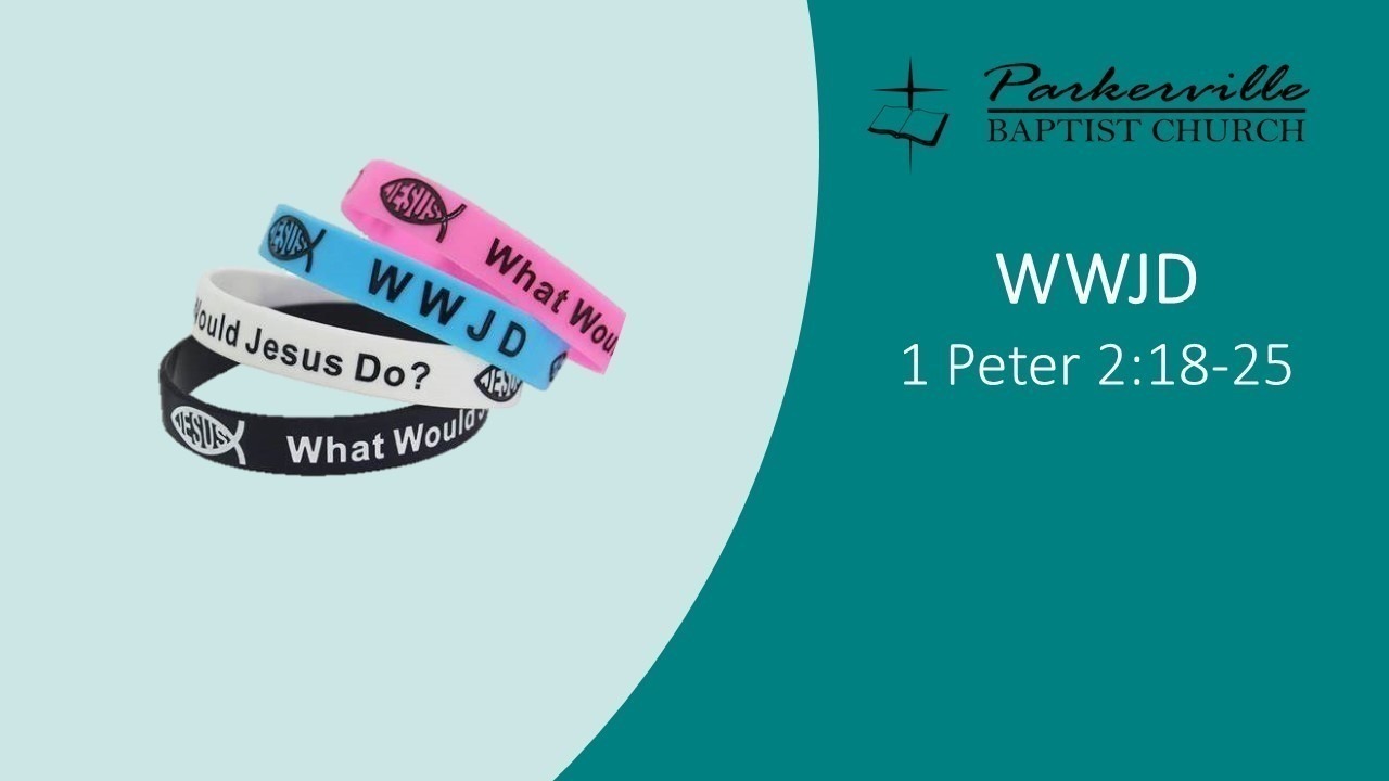 WWJD | Parkerville Baptist Church
