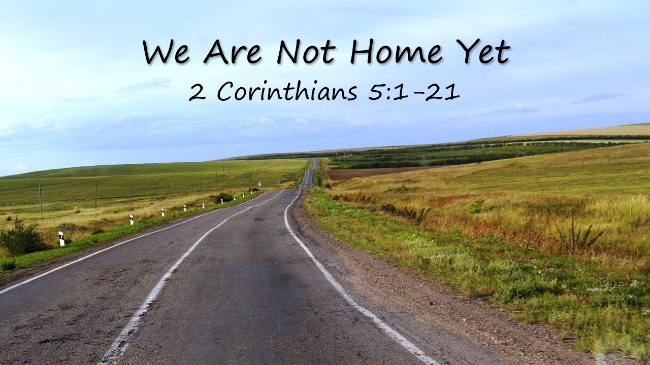 We Are Not Home Yet | Parkerville Baptist Church