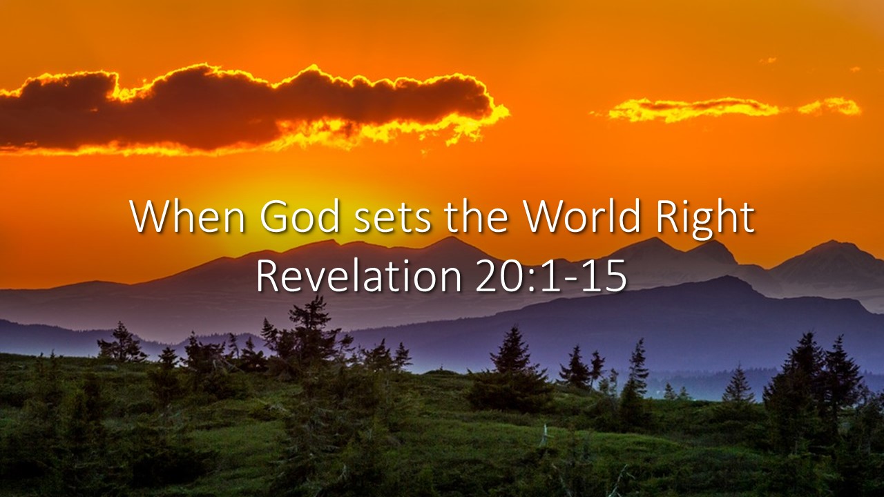 When God sets the World Right | Parkerville Baptist Church