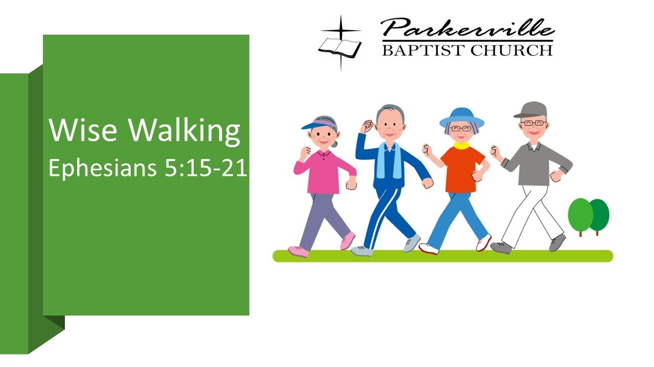 Wise Walking | Parkerville Baptist Church